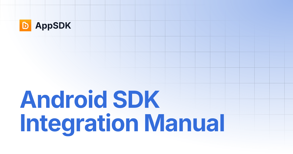 Android SDK Integration Manual | AppSDK