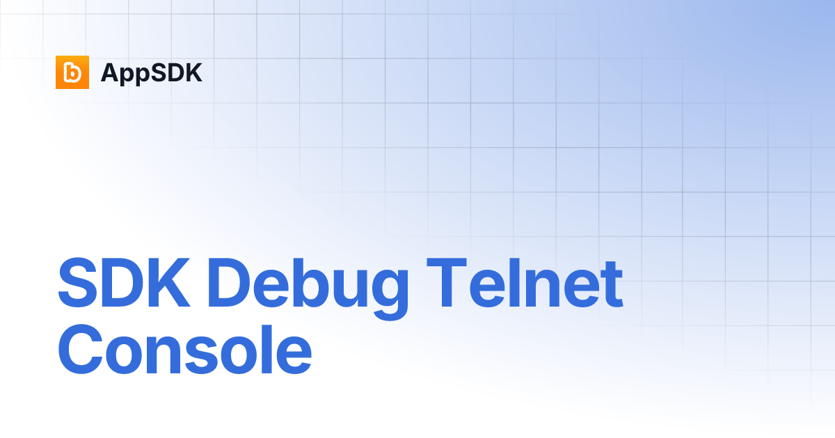 SDK Debug Telnet Console | AppSDK