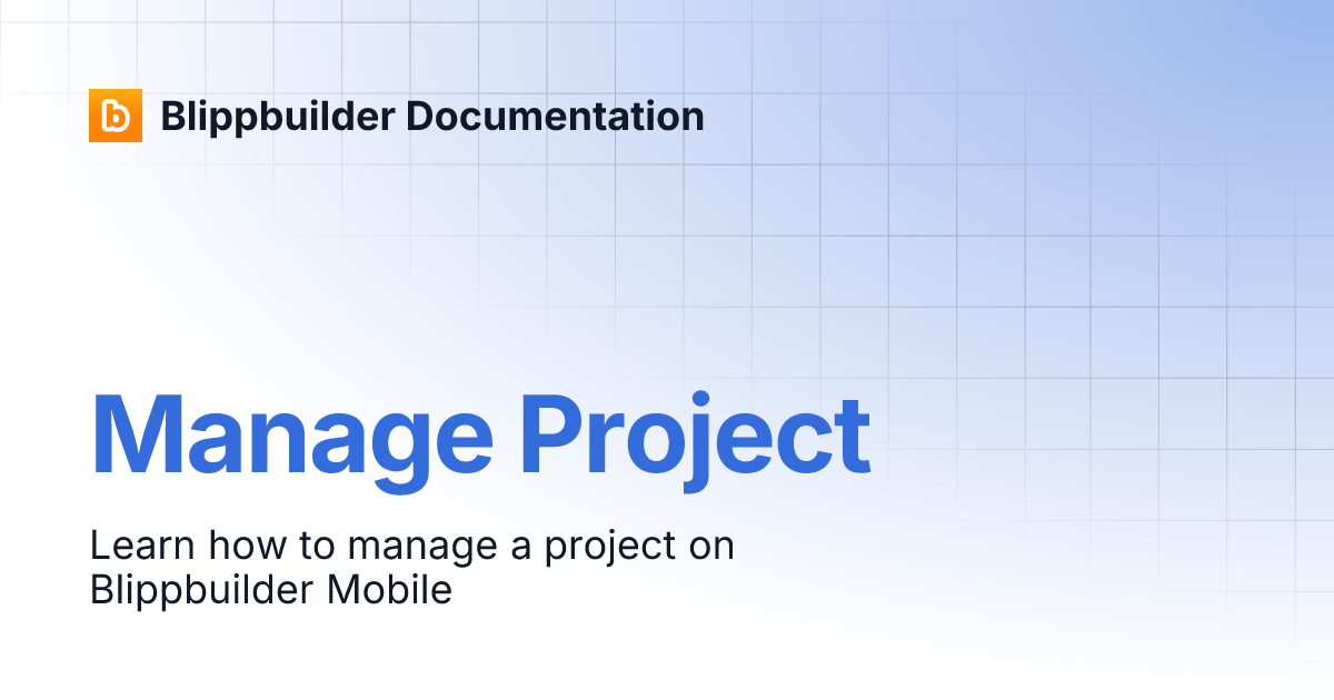 Manage Project | Blippbuilder Documentation