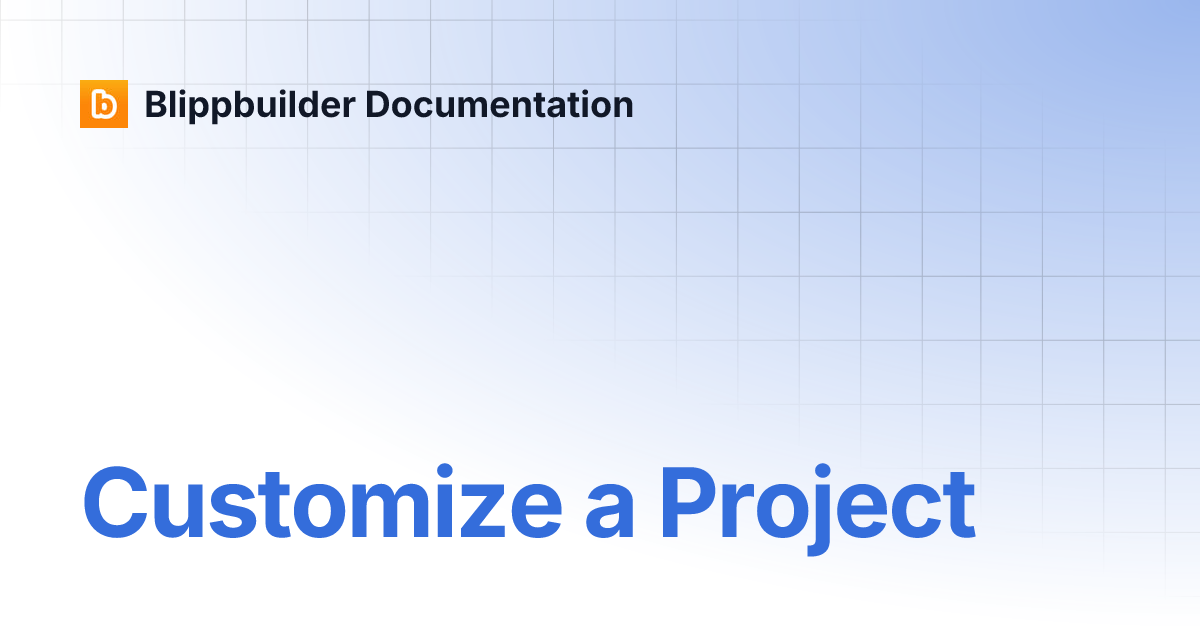 Customize a Project | Blippbuilder Documentation