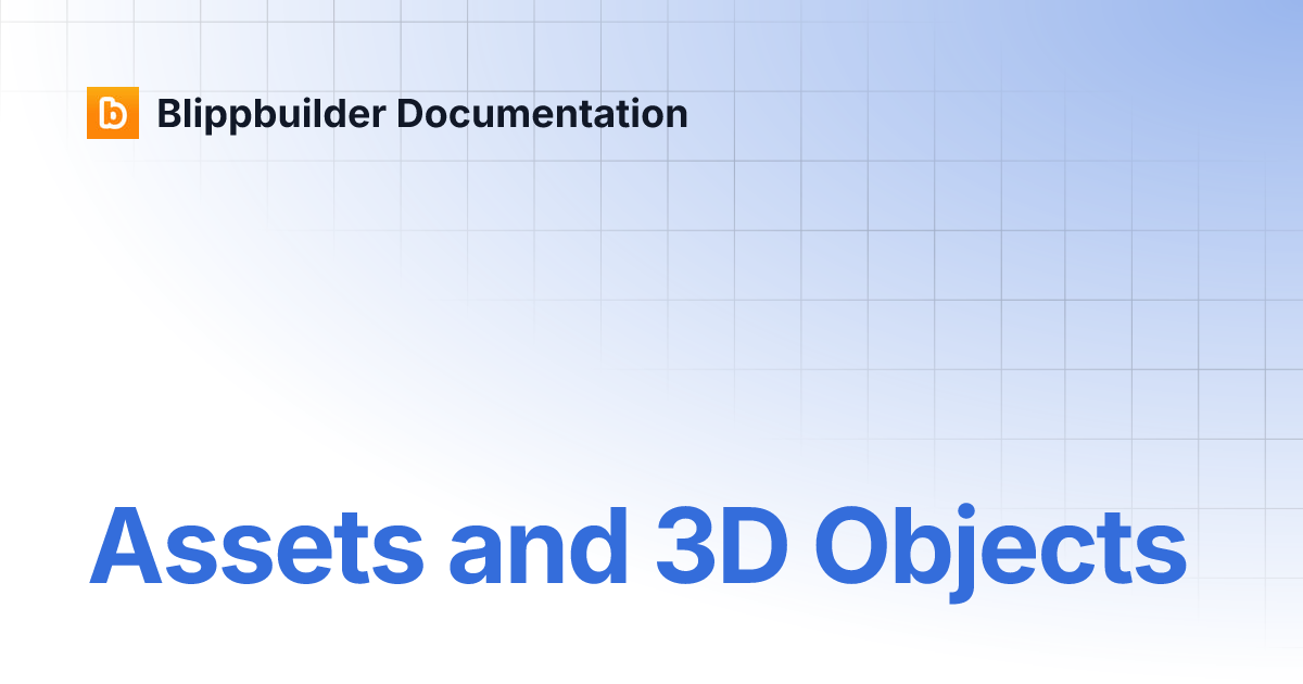 Assets and 3D Objects | Blippbuilder Documentation