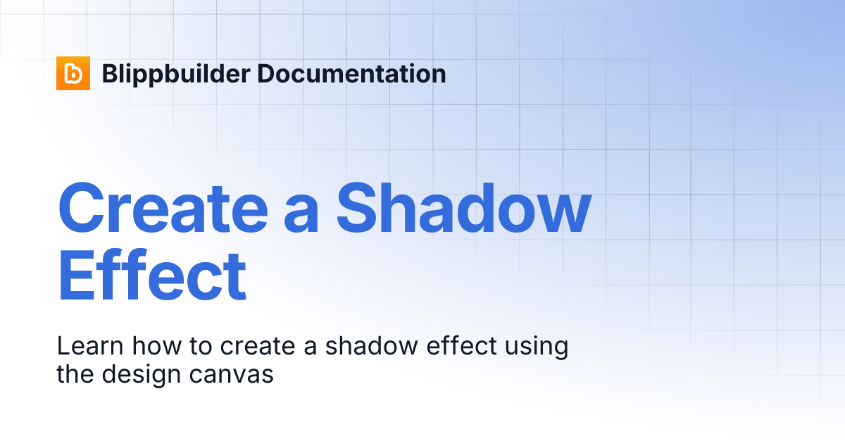 Create a Shadow Effect | Blippbuilder Documentation