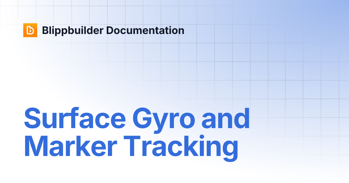 Surface Gyro and Marker Tracking | Blippbuilder Documentation