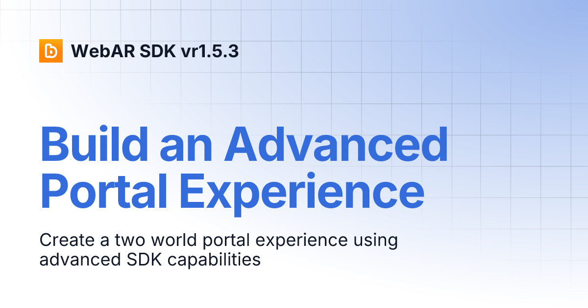 Build an Advanced Portal Experience | WebAR SDK vr1.5.3