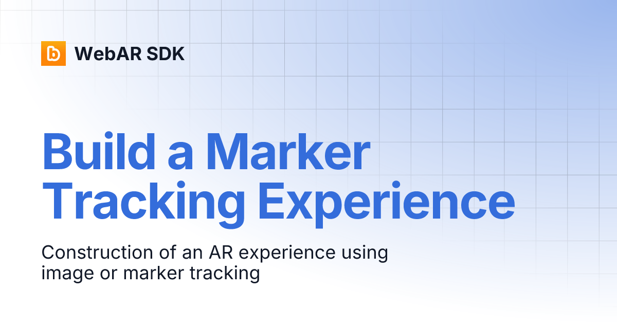 Build a Marker Tracking Experience | WebAR SDK