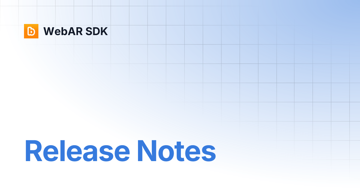 Release Notes | WebAR SDK