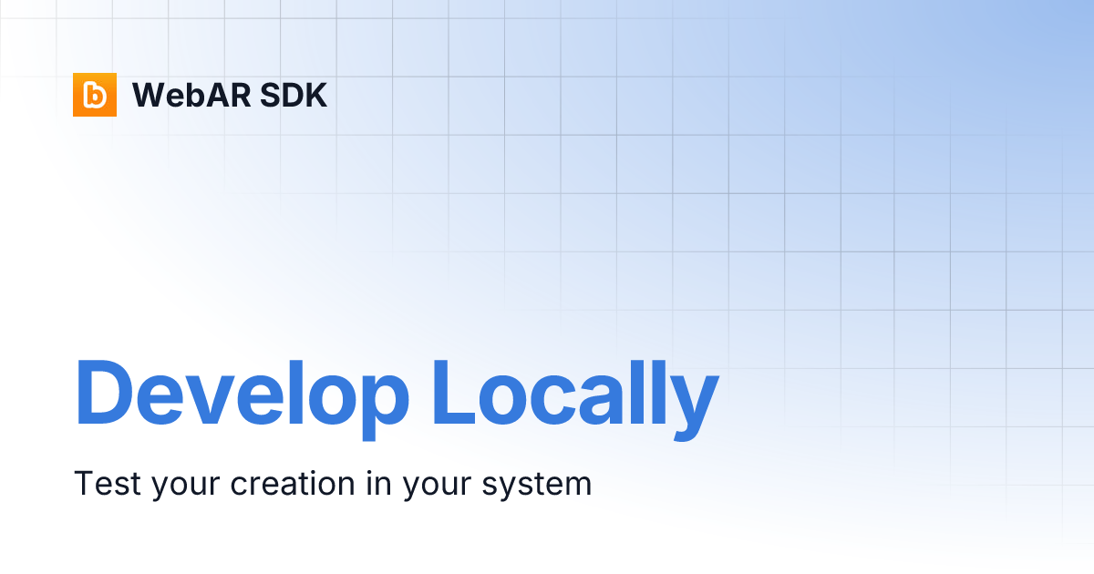 Develop Locally | WebAR SDK