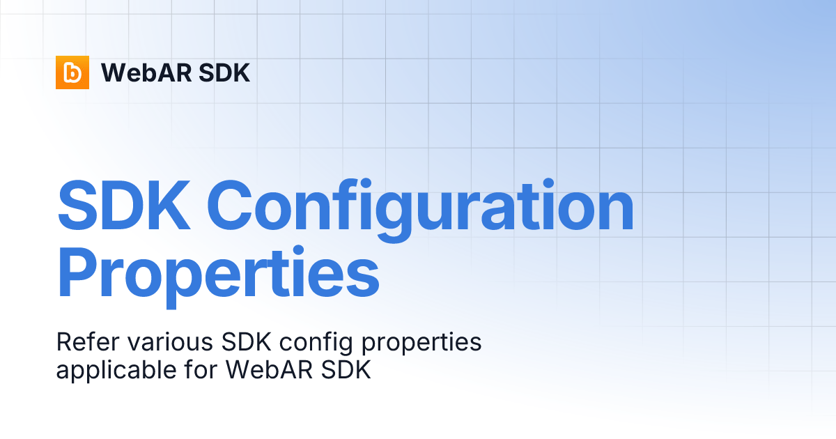 SDK Configuration Properties | v2.0.6 | WebAR SDK