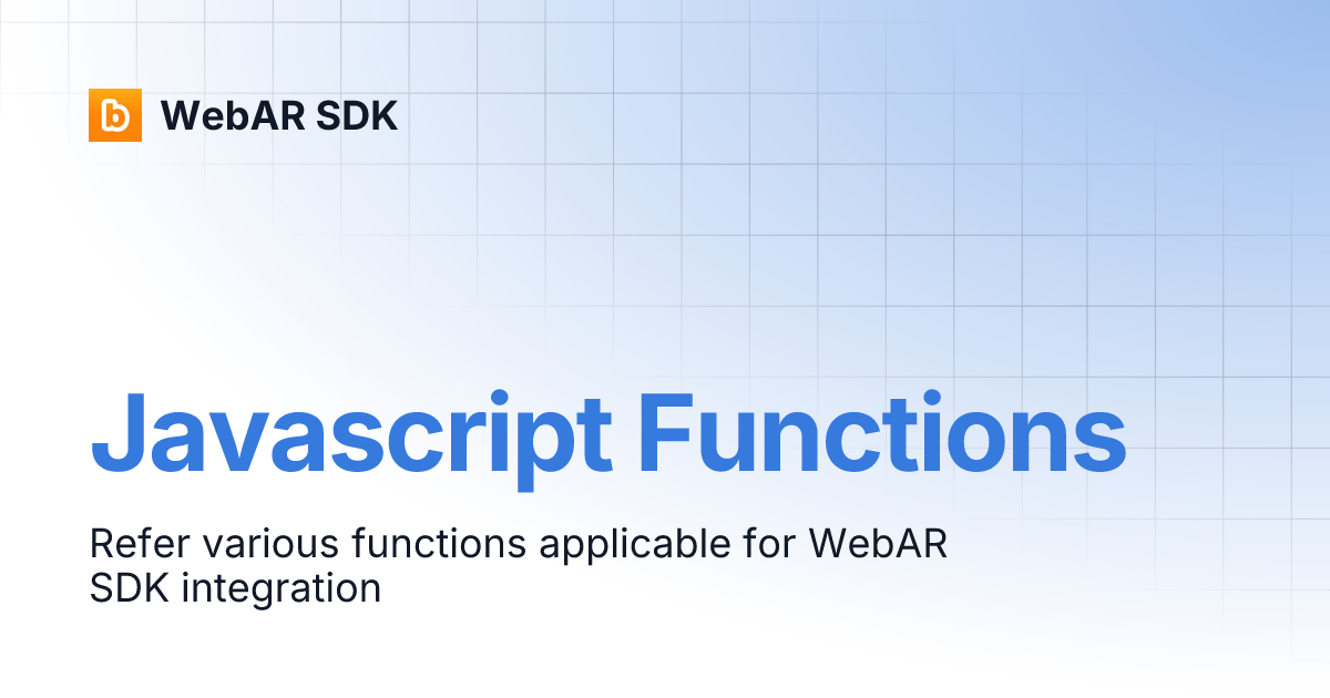 Javascript Functions | v2.0.8 | WebAR SDK