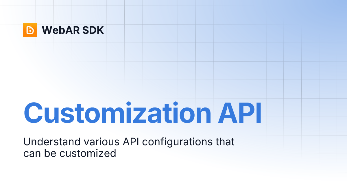 Customization API | v2.0.8 | WebAR SDK